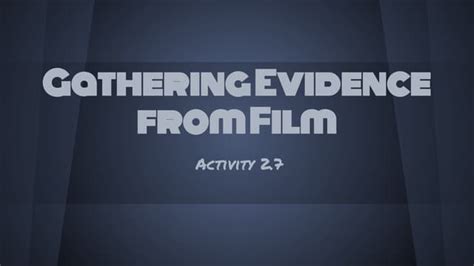 2 7 Gathering Evidence From Film Pdf