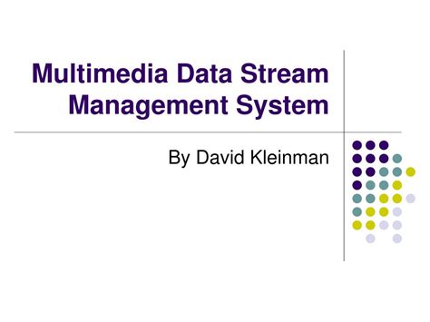 PPT Multimedia Data Stream Management System PowerPoint Presentation ID 6520885