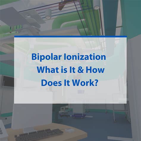 Bipolar Ionization – What is It & How Does It Work?