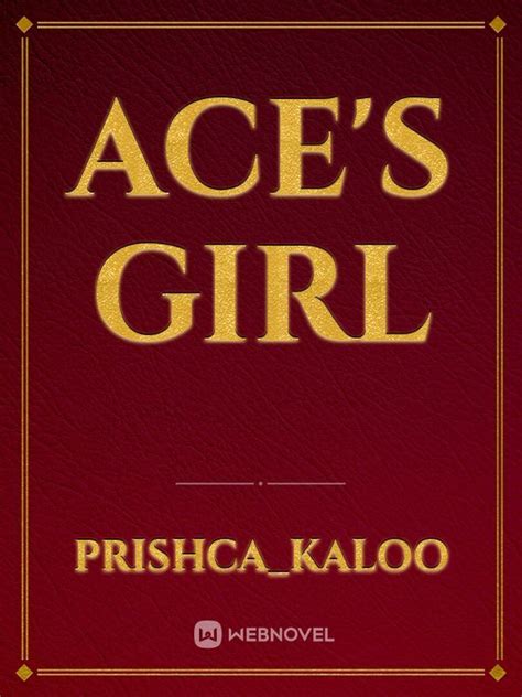 Read Aces Girl Prishcakaloo Webnovel