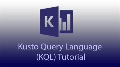 Understanding Kql The Power Of Querying Logs In Azure Monitoring