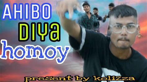 Kolizzaahibo Diya Homoi Murnew Assamese Rap Song Youtube