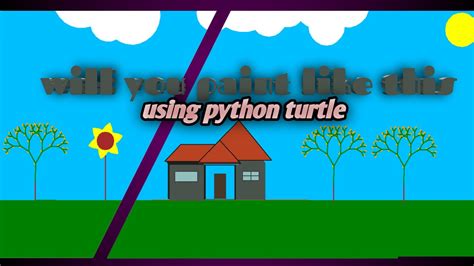 Create A Beautiful House Scenery Using Python Turtle Step By Step Tutorial Youtube