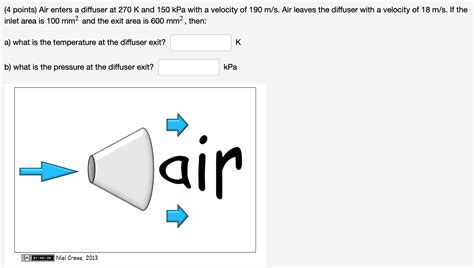 Solved 4 Points Air Enters A Diffuser At 270 K And 150 Kpa