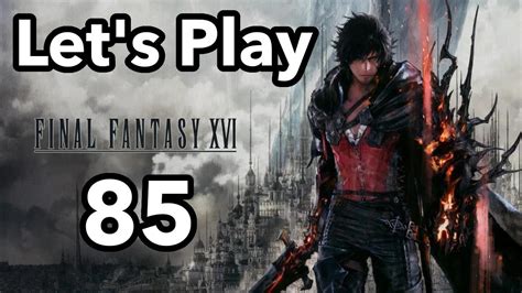 Let S Play Final Fantasy 16 Part 85