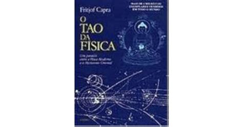 O Tao da Física um paralelo entre a física moderna e o misticismo oriental by Fritjof Capra