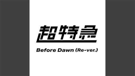 Before Dawn Re Ver Youtube