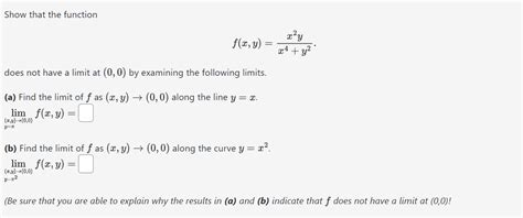 Solved Show That The Function F X Y X4 Y2x2y Does Not Have Chegg