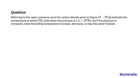 Solved Referring To The Vapor Pressure Curve For Carbon Dioxide Given