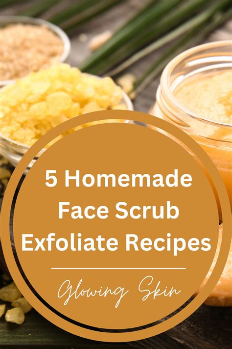 Homemade Face Scrub Exfoliate For Radiant Skin