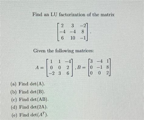 Solved Find An Lu Factorization Of The Matrix Chegg