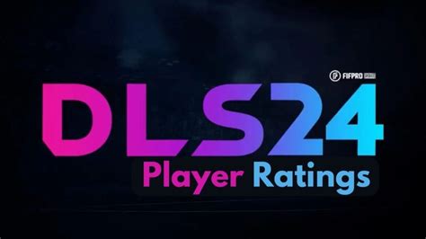 DLS 24 Player Ratings List All Dream League Soccer 2024 Player