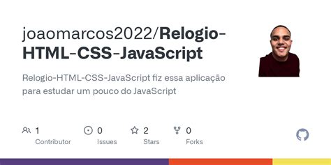 GitHub Joaomarcos Relogio HTML CSS JavaScript Relogio HTML CSS JavaScript Fiz Essa
