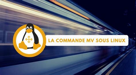 Linux Commande Mv Pour Déplacer Des Fichiers Et Dossiers