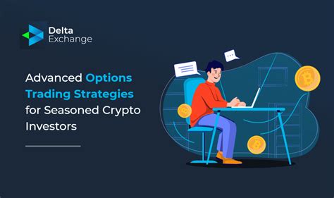 Advanced Crypto Options Trading Strategies For Seasoned Investors