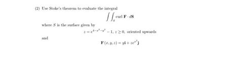 solved 2 use stoke s theorem to evaluate the integral [[