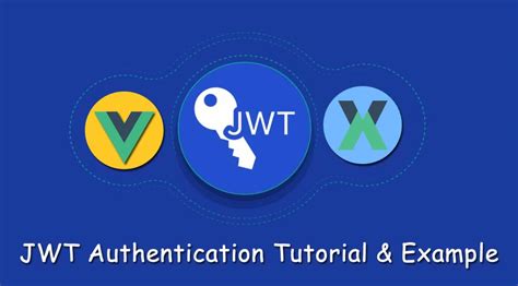 Vuejs Vuex Jwt Authentication Tutorial And Example