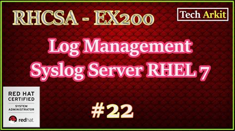 Syslog Server In Linux Rhcsa Certification 22 Tech Arkit Ex200 Youtube