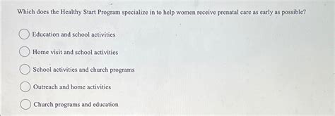 Solved Which Does The Healthy Start Program Specialize In To
