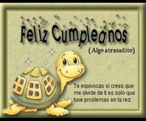 Felicitaciones De Cumpleaños Atrasados Imagenes De Cumpleaños