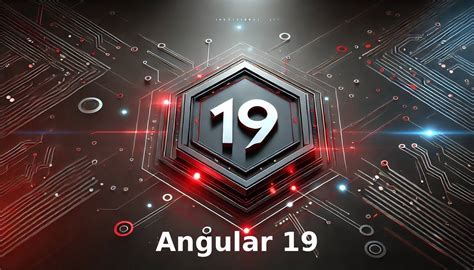 New Release Angular V19 And Top Features To The New Blog