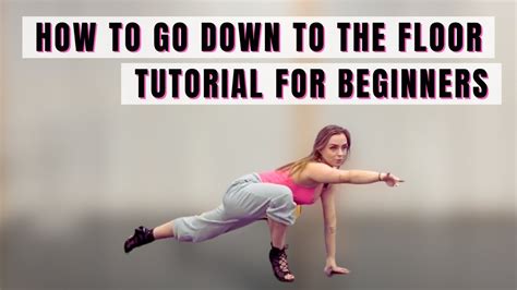 5 Ways On How To Go Down To The Floor Dance Tutorial For Beginners