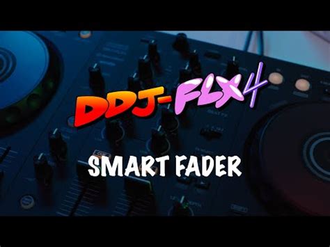 DDJ FLX TUTORIAL SMART FADER