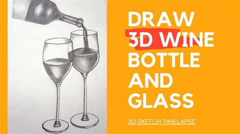 How To Draw Wine Bottle And Glass Sketch Tutorial 3d Sketch Easy