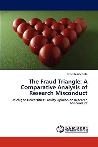 The Fraud Triangle A Comparative Analysis Of Research Misconduct