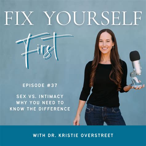 Sex Vs Intimacy Why You Need To Know The Difference Dr Kristie Overstreet Certified