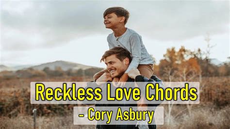 Reckless Love Chords Cory Asbury Bethel Music