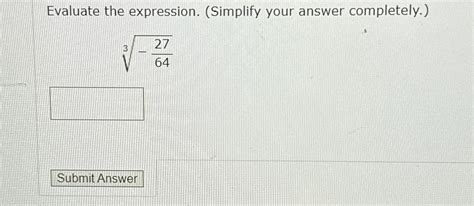 Solved Evaluate The Expression Simplify Your Answer Chegg