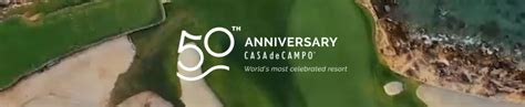 CASA DE CAMPO RESORT VILLAS ANNOUNCES 50TH ANNIVERSARY CELEBRATION
