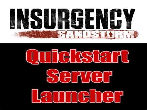 Insurgency Sandstorm Server Quickstart Batch Addon Moddb