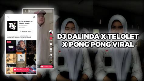 DJ DALINDA OLD X TELOLET X PONG PONG SOUND VIRAL TIKTOK TERBARU YouTube