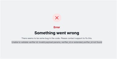 Unable To Validate Verifier Id Invalid Payload Params Verifier Id Or Extended Verifier Id Not