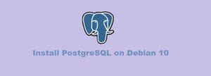 How To Install PostgreSQL On Debian LinuxWays