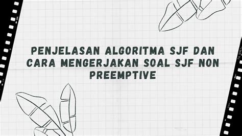 Cara Mengerjakan Soal Algoritma Sjf Shortest Job First Non