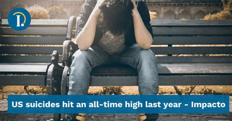 Us Suicides Hit An All Time High Last Year Impacto
