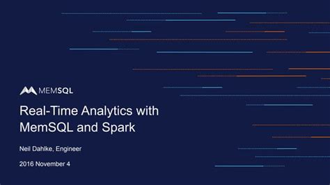 Real Time Analytics With Memsql And Spark Pptx