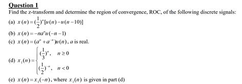 Solved Question 1 Find The Z Transform And Determine The Chegg