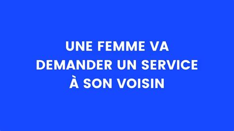 Une femme doit rendre visite à son voisin