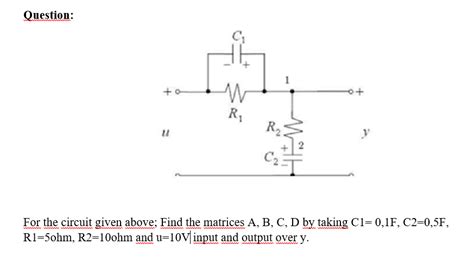 Solved Question For The Circuit Given Above Find The Chegg