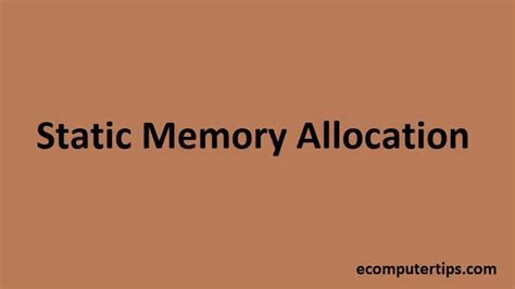 What Is Static Memory Allocation Example Pros Cons And More In 2023