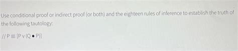 Use Conditional Proof Or Indirect Proof Or Both And