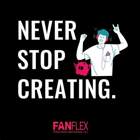 Never Stop Creating Music Quotes New Music Music