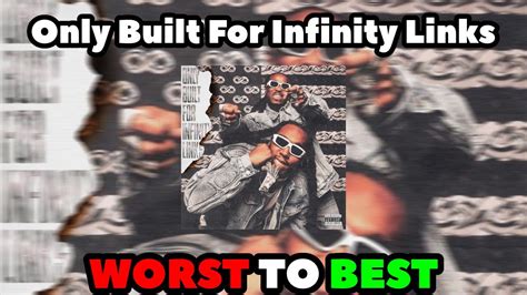 Quavo And Takeoff Only Built For Infinity Links Ranked Worst To Best