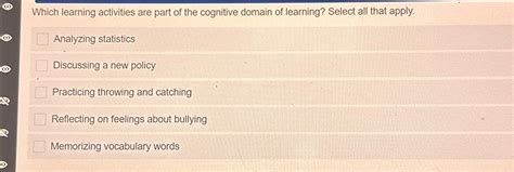 Solved Which Learning Activities Are Part Of The Cognitive