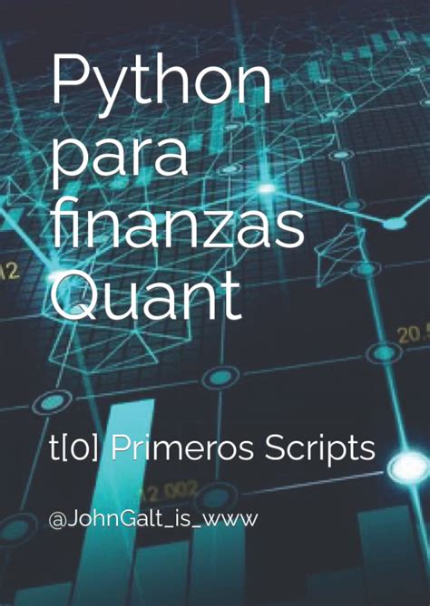 python para finanzas quant t[0] primeros scripts spanish edition