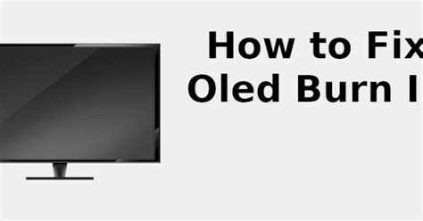 How To Fix TV Burn In OLED